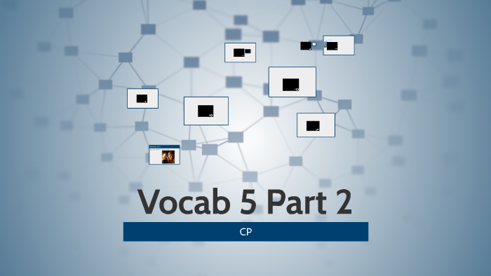 Vocab 5 Part 2 by Amy Naylor on Prezi