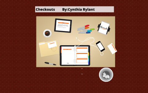 Checkouts By:Cynthia Rylant by Kimberly De luna on Prezi