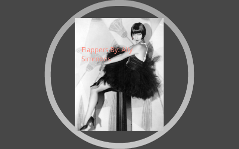Flappers By: Ally Simmons by Ally Simmons on Prezi