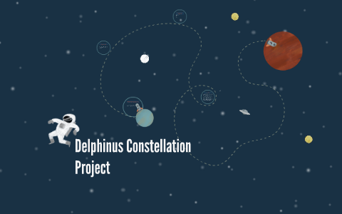 Delphinus Constellation Project by Grace Sammon on Prezi