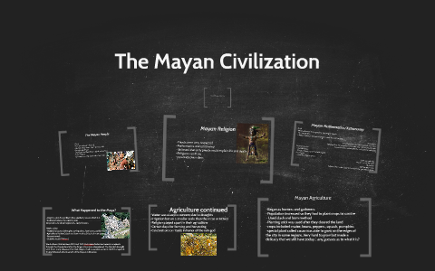 The Mayan Civilization by jessica renfrow on Prezi