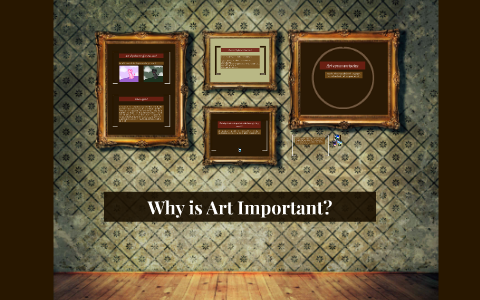 Why is Art Important? by kylie butterfield on Prezi