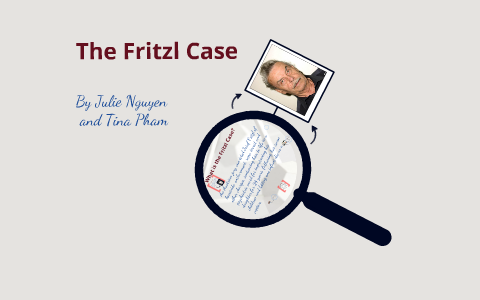 The Fritzl Case ~ by Tina Pham on Prezi