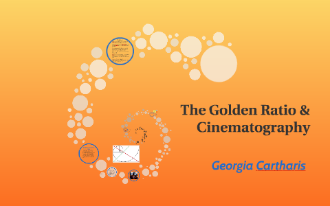 The Golden Ratio & Cinematography by Georgia Cartharis on Prezi