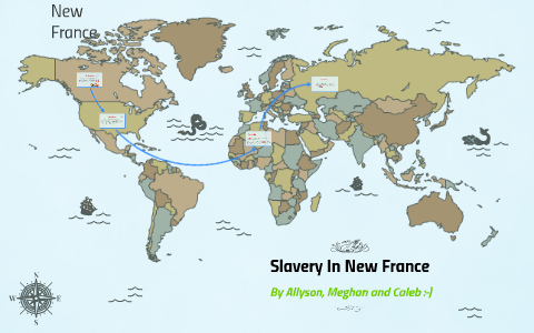 Slavery In New France by Allyson Johnston on Prezi