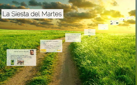 La Siesta del Martes by Jasmine Wallack on Prezi