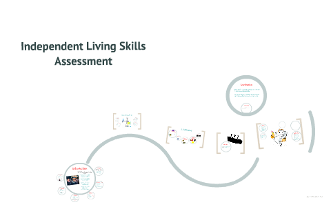 Independent Living Skills Assessment by Stephanie Kern on Prezi