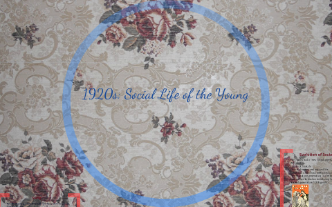 1920s Social Life of the Young by Natalie Dokmajian on Prezi