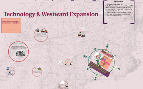 Technological & Westward Expansion by Jada Clay on Prezi