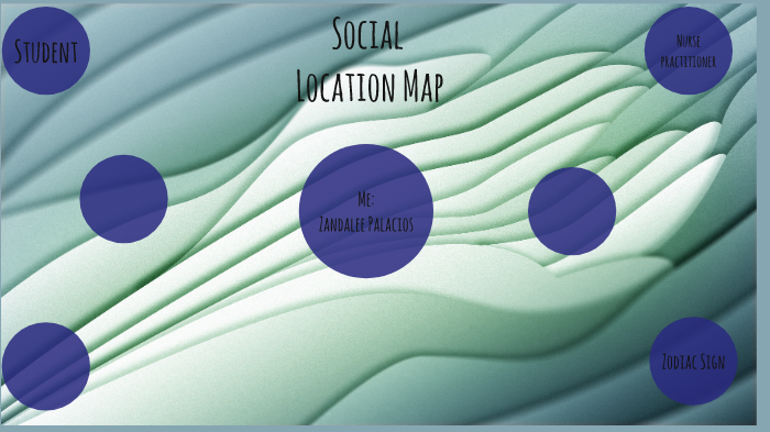 Social Location Map by zandalee palacios on Prezi