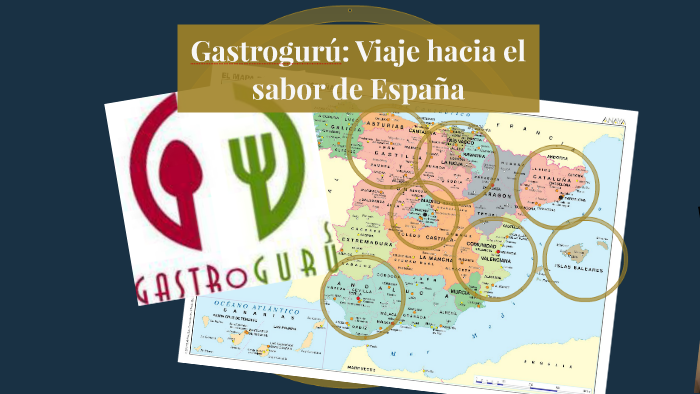 Gastrogurú: Viaje hacia el sabor de España by Ruth Alejandre on Prezi