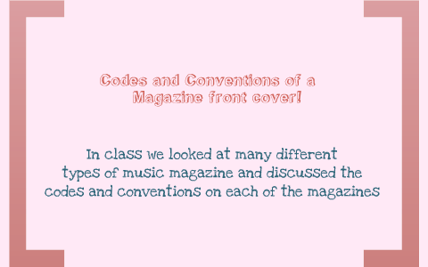 Codes and Conventions of a Magazine Front Cover by Nicole Kelly on Prezi