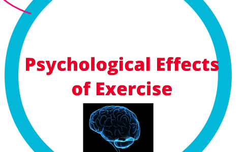 Psychological Effects of Exercise by Anna Kamerman on Prezi