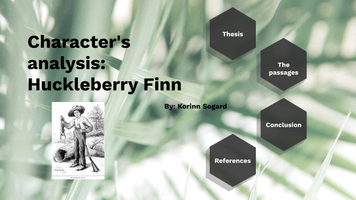 Character's analysis presentation on Huckleberry Finn by Korinn Sogard ...