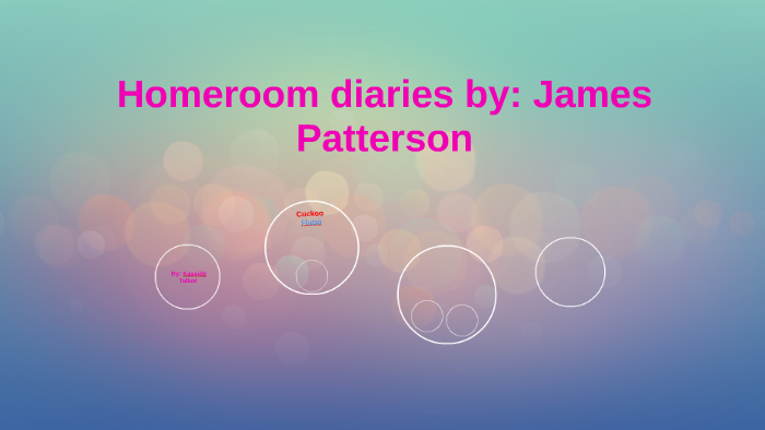 Homeroom diaries by: James Patterson by Kassidy Talbot on Prezi