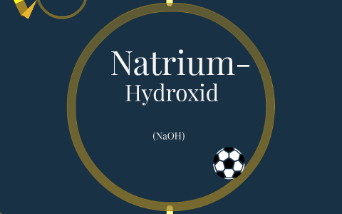 Natriumhydroxid by Erik Widen on Prezi