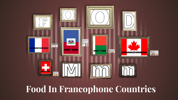 Food In Francophone Countries by ruby bustos on Prezi