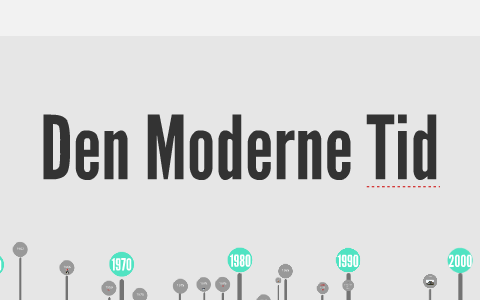 Den moderne tid by Sara Winkler on Prezi