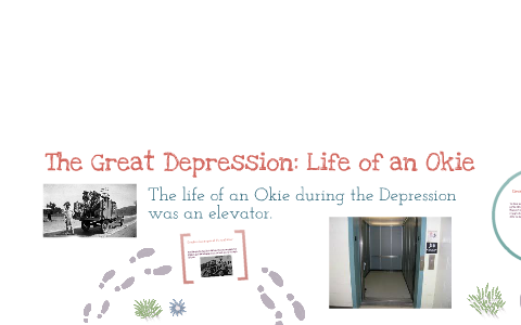 The Great Depression: Life of an Okie by Jamie Gehling on Prezi