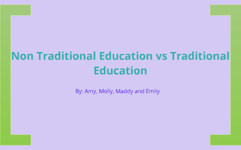 Non-traditional Education vs Traditional Education by Emily Pritchett