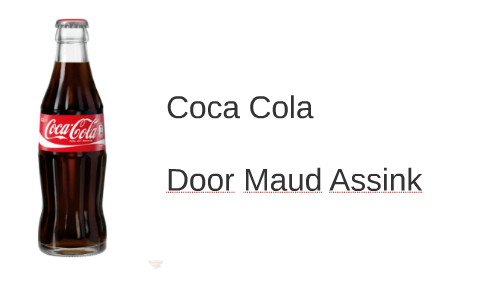 Coca Cola by maud assink on Prezi