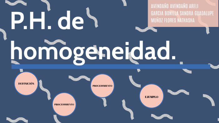 P.H de homogeneidad by N MF on Prezi