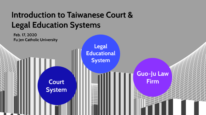 Introduction to Taiwanese Court & Legal Education System by C.S. Whang ...
