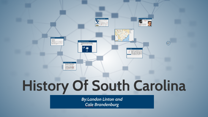 History Of South Carolina by Cale Brandenburg on Prezi