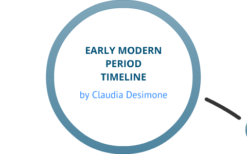 Early Modern Period Timeline by Claudia Desimone on Prezi