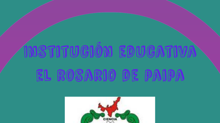 Institución educativa el rosario de paipa by Alexa Camargo on Prezi