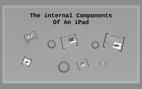 The internal components of an iPad by Amy Smith on Prezi