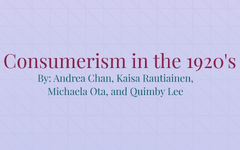 Consumerism in the 1920's by on Prezi