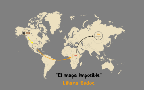 "El mapa imposible" by andy tufarolo on Prezi