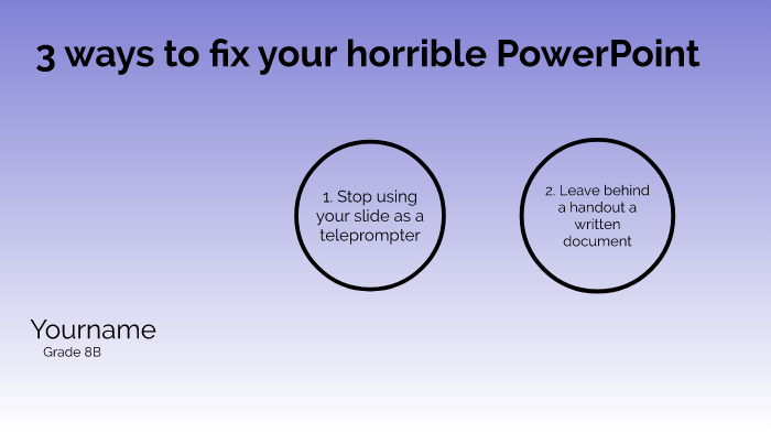 3 ways to fix your horrible PowerPoint by Leo Lopez on Prezi