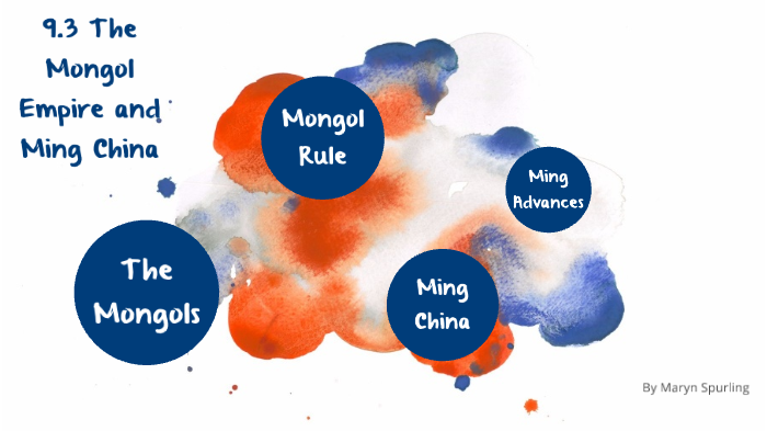9.3 The Mongol Empire and Ming China by Maryn Spurling on Prezi