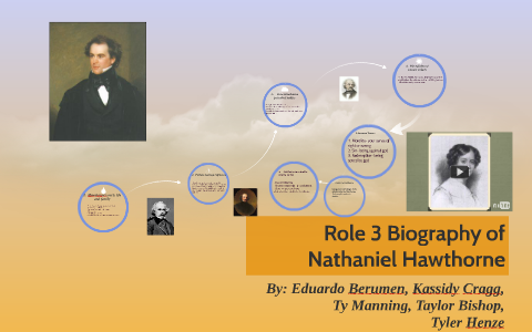 Role 3 Biography of Nathaniel Hawthorne by Eduardo Berumen on Prezi