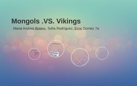 Mongols .VS. Vikings by Ema Gomez on Prezi