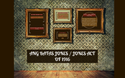 ANG BATAS JONES / JONES ACT by Toni Dimaculangan on Prezi