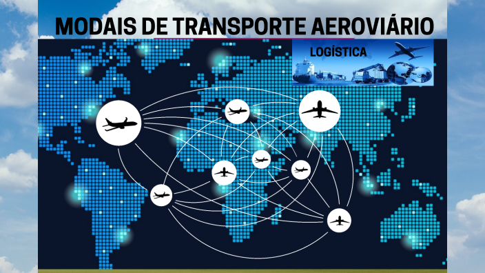 LOGÍSTICA - MODAL AEROVIARIO by MYNERVA KAMADA on Prezi