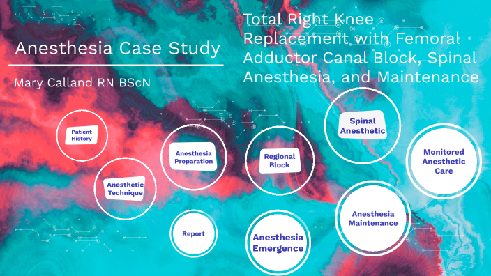 Anesthesia Case Study by Mary Calland on Prezi