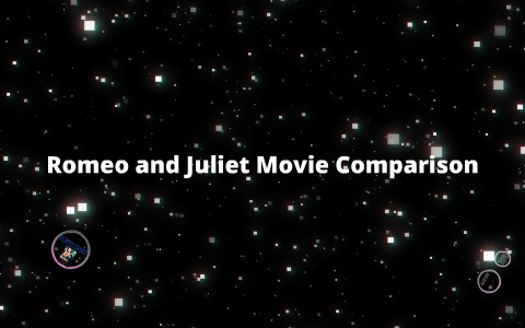 Romeo and Juliet Movie Comparison - Liam Hood by Anne Ferry on Prezi