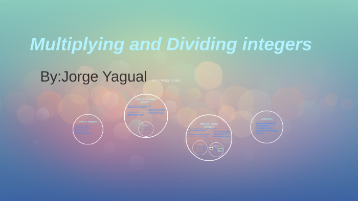 Multiplying and Dividing integers by Jorge Yagual on Prezi