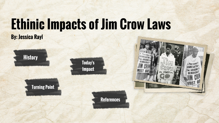 Impacts of Jim Crow Laws by Jessica Rayl on Prezi