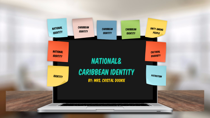 NATIONAL AND CARIBBEAN IDENTITY by Cristal D. on Prezi