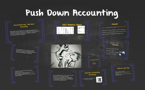 Push Down Accounting by Zhenya Sharay on Prezi