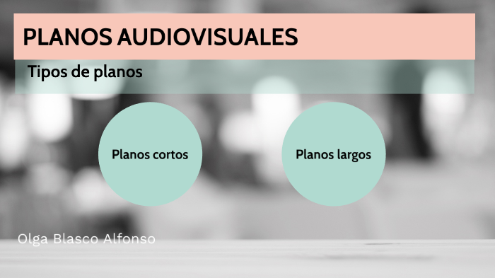 Planos audiovisuales OlgaB by Olga Blasco on Prezi