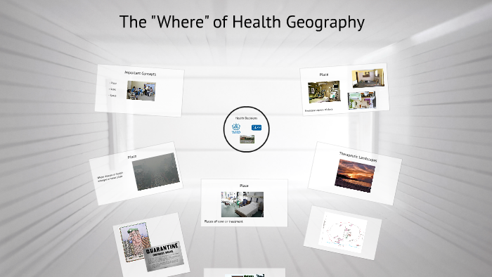 The "Where" of Health Geography by Courtney Donovan on Prezi