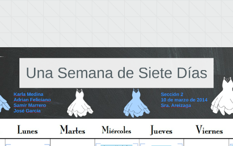 Una semana de siete dias by Jose Garcia on Prezi