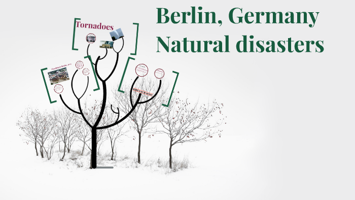 Berlin, Germany Natural disasters by warda subah on Prezi