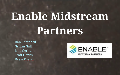 Enable Midstream Partners by Drew P on Prezi